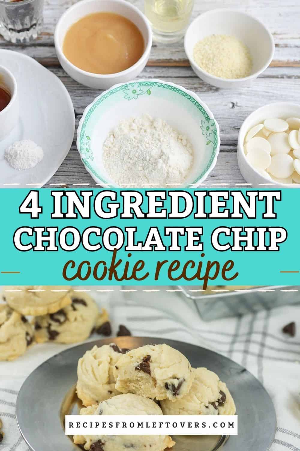 Fast and Easy 4 Ingredient Chocolate Chip Cookies - Recipes From Leftovers